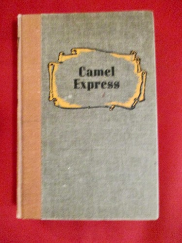 Camel Express, by Olive Burt. Stated First Edition. Jeff Davis ...