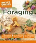 Foraging: Over 30 Tasty Recipes to Turn Your Foraged Finds into Feasts ...