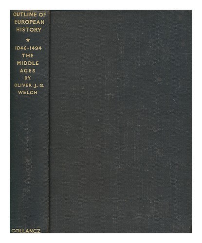 Welch, Oliver J. G. (John Grindon) An Outline Of Europäische Geschichte ...