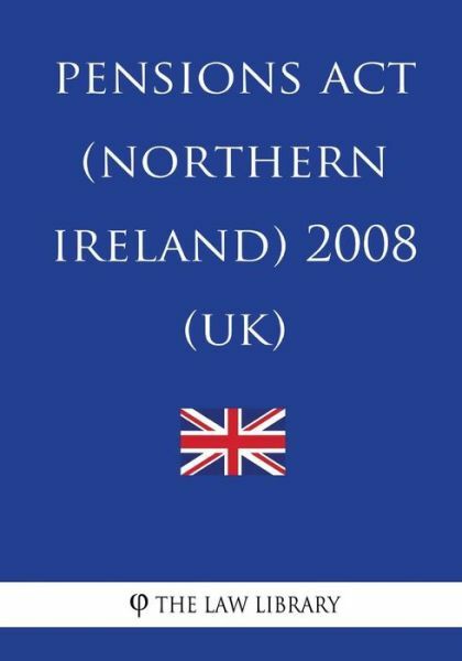 Pensions Act (Northern Ireland) 2008 (Uk) 9781717433398| eBay