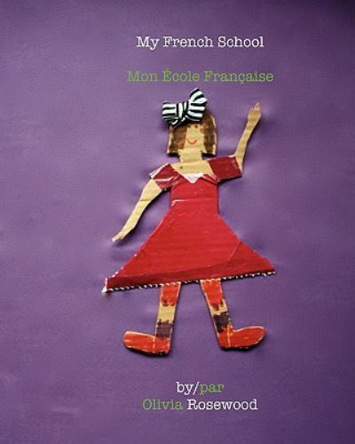 My French School : Mon École Francaise by Olivia Rosewood (2011, Trade ...