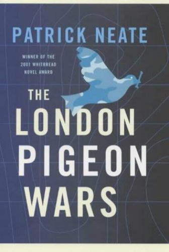 London Pigeon Wars : A Novel by Patrick Neate (Hardcover) for sale ...