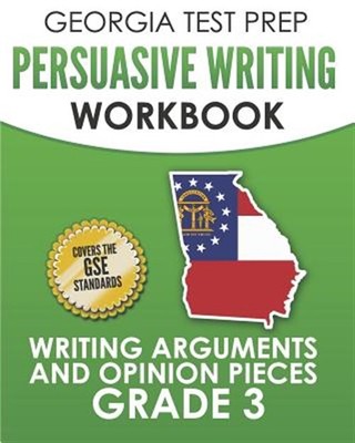 Georgia Test Prep Persuasive Writing Workbook Grade 3: Writing ...