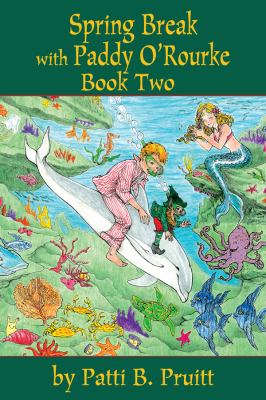 Spring Break with Paddy O'Rourke : Book Two by Patti B. Pruitt (2009 ...