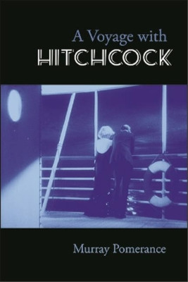 Murray Pomerance A Voyage with Hitchcock (Paperback) (UK IMPORT ...