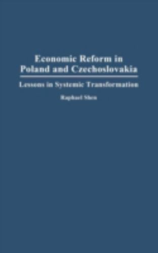 Economic Reform in Poland and Czechoslovakia : Lessons in Systemic ...