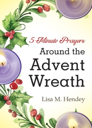 Lisa M Hendey 5-Minute Prayers Around the Advent Wreath (Poche) | eBay