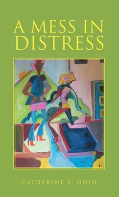 A Mess in Distress by Catherine E. Goin (English) Hardcover Book ...