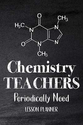 Chemistry Teachers Periodically Need: Chemistry Lesson Planner, Open ...