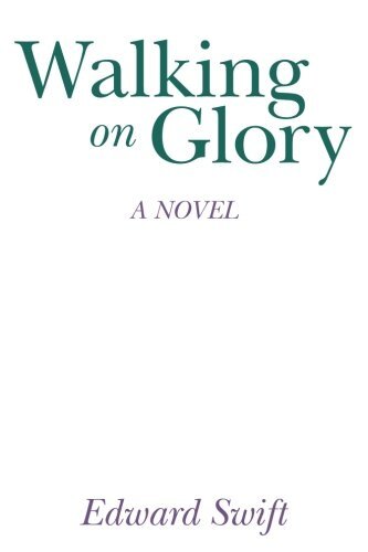 WALKING ON GLORY By Edward Swift **BRAND NEW** 9781542570886 | eBay