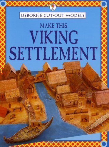 Make This Viking Settlement (Usborne Cut Out Models) By Iain Ash ...