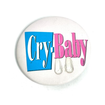 Vintage Cry Baby Movie Promo Button Vintage 1989 John Waters Tear Drops ...
