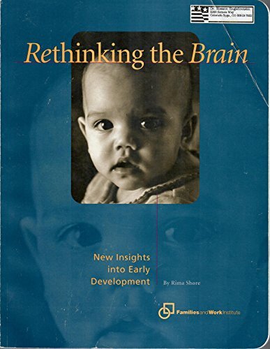 RETHINKING THE BRAIN: NEW INSIGHTS INTO EARLY DEVELOPMENT By Rima Shore ...