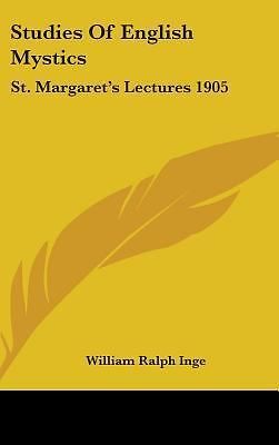 Studies of English Mystics : St. Margaret's Lectures 1905 by William ...