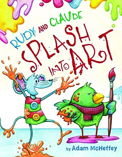 Rudy and Claude Splash Into Art - hardcover McHeffey, Adam ...