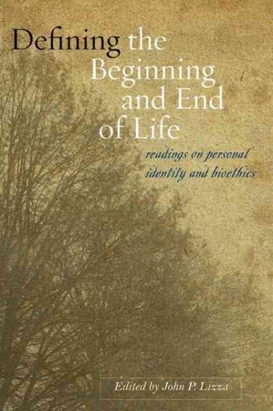 Defining the Beginning and End of Life: Readings on Personal Identity ...