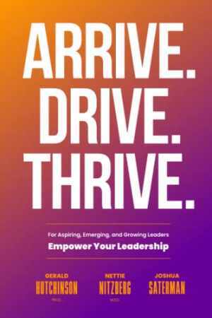 Arrive. Drive. Thrive: - Paperback, by Saterman Joshua; Hutchinson - Very Good 9780578258447| eBay