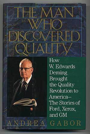 Andrea GABOR / Man Who Discovered Quality How W Edwards Deming Brought ...