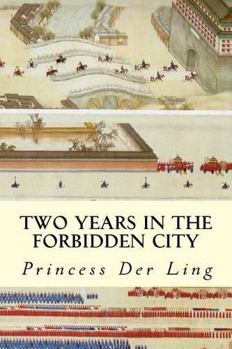 Two Years in the Forbidden City (Taschenbuch) (US IMPORT) 9781508791119 ...