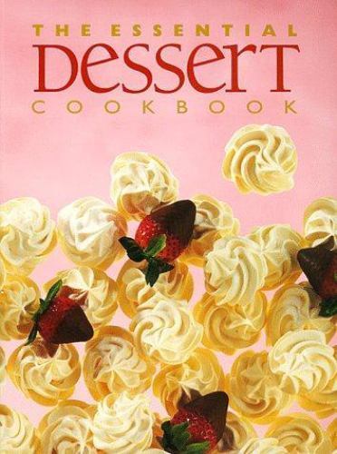 The Essential Dessert Cookbook by Whitecap Books Staff 9781551108490| eBay