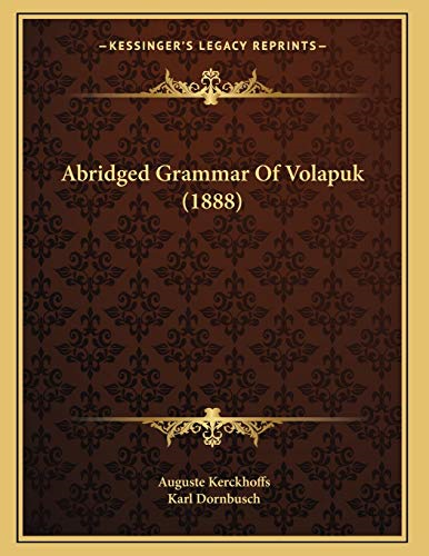 Abridged Grammar of Volapuk (1888) - Paperback NEW Auguste Kerckho 10 ...