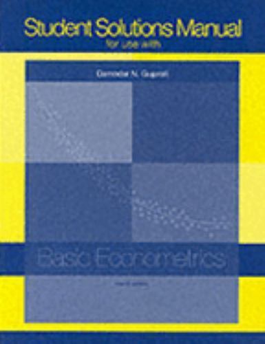 Student's Solutions Manual to Accompany Basic Econometrics by Damodar Gujarati (2002, Trade ...