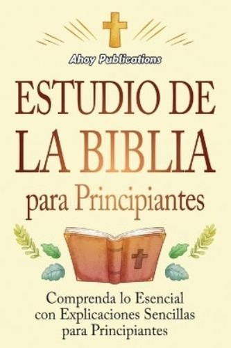 Ahoy Publicatio Estudio de la Biblia para principiant (Taschenbuch) (US ...