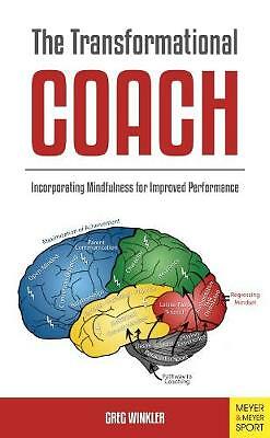 The Transformational Coach: Incorporating Mindfulness for Improved ...
