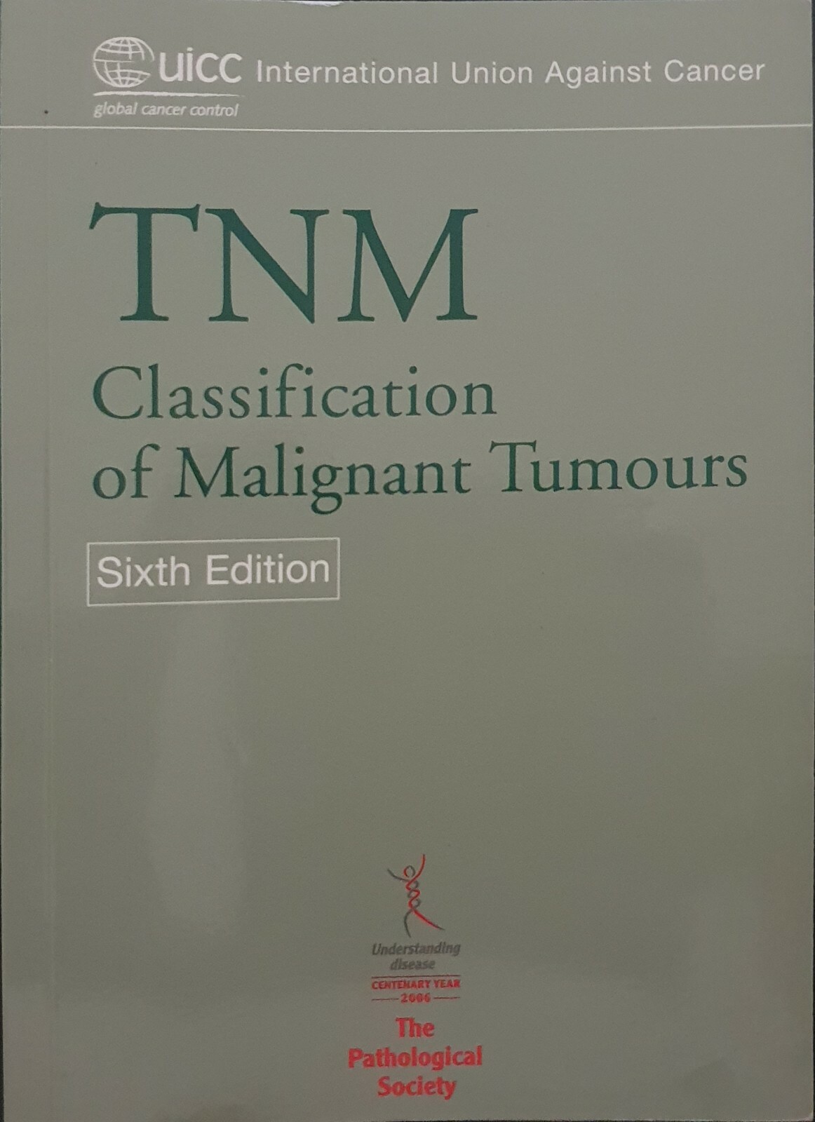 TNM Classification of Malignant Tumours, 6th Edition (UICC) Paperback ...