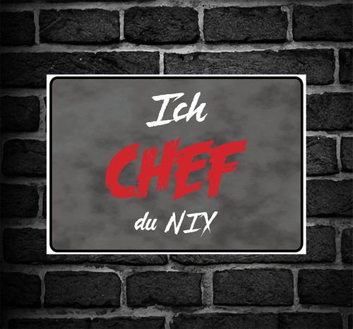 Schild Hinweisschild Hinweis "Ich Chef Du Nix" Arbeitgeber Boss Capo ...