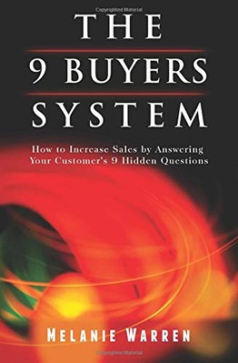 THE 9 BUYERS SYSTEM: HOW TO INCREASE SALES BY ANSWERING By Melanie ...