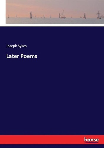 Later Poems by Joseph Sykes (English) Paperback Book 9783337241865 | eBay