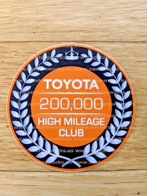 Toyota Owners High Mile Club Sticker 200k Tundra Tacoma 4runner Land FJ ...