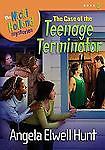 The Case of the Teenage Terminator by Hunt, Angela Elwell 9781400307654 ...