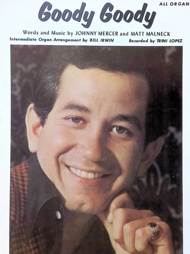 Goody Goody Sheet Music All Organ Solo Trini Lopez Johnny Mercer Bill ...