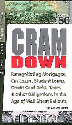 Cramdown : Renegotiating Mortgages, Car Loans, Student Loans, Credit ...