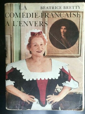 B. Bretty: La comédie-Française a l'envers/ Fayard 1957 | eBay