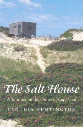 The Salt House: A Summer on the Dunes of Cape Cod by Huntington ...