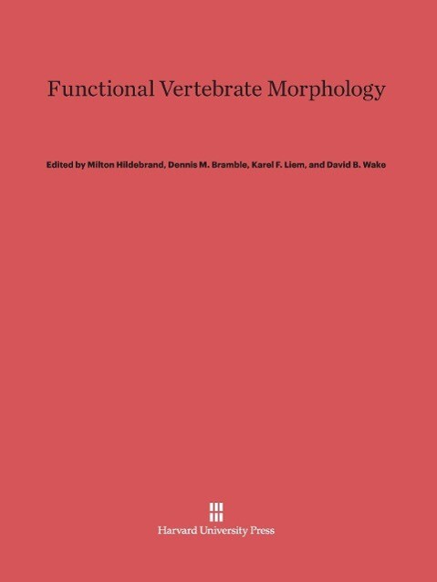 Functional Vertebrate Morphology von Karel F. Liem Dennis M. Bramble ...