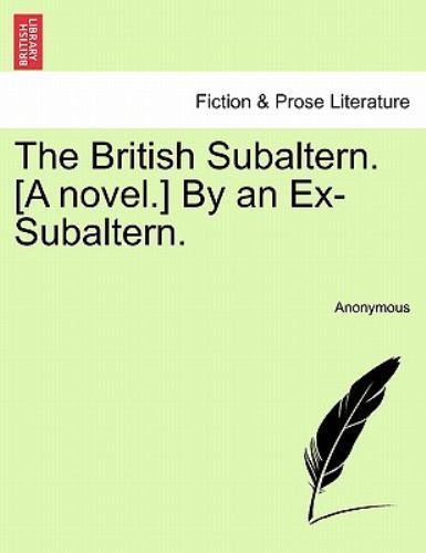 British Subaltern. [A novel. ] by an Ex-Subaltern by Anonymous (2011 ...