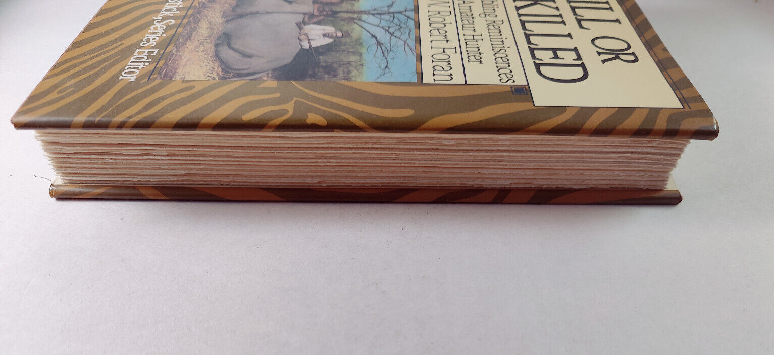 Kill or Be Killed Major W. Robert Foran Peter Capstick Hardcover VG ...