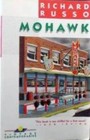 Mohawk - Paperback By Russo, Richard - ACCEPTABLE 9780394744094| eBay