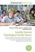 Locally Convex Topological Vector Space von Frederic P. Miller John ...