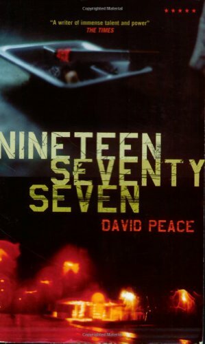 Nineteen Seventy Seven (Red Riding Quartet) By David Peace ...