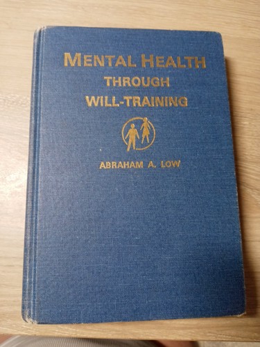 Mental Health Through Will-Training by Abraham Low 1950 Hardcover | eBay
