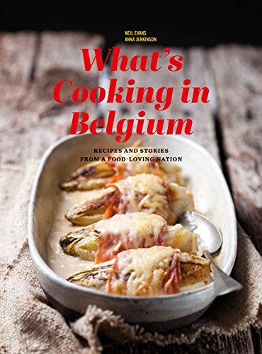 What's Cooking in Belgium: Recipes and Stories fro... by Anna Jenkinson ...