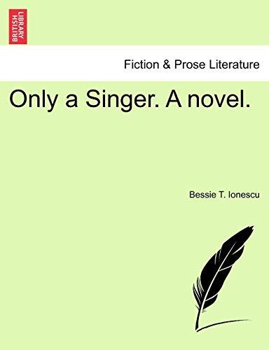 Only a Singer. A novel. 9781241397067| eBay