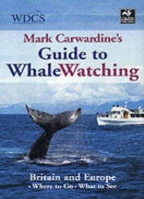 Mark Carwardine's Guide to Whale Watching: Britain and Europe By | eBay