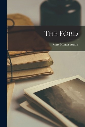 Mary Hunter Austin The Ford (Poche) | eBay