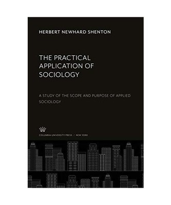 The Practical Application of Sociology: A Study of the Scope and ...